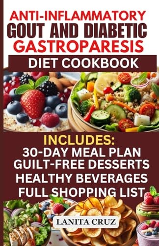Anti-Inflammatory Gout and Diabetic Gastroparesis Cookbook: Easy Low ...