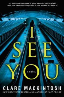 I See You - Hardcover By Mackintosh, Clare - VERY GOOD 9781101988299| eBay