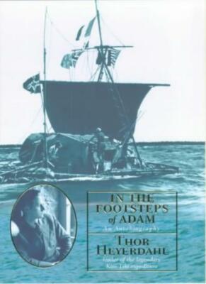 In The Footsteps Of Adam By Thor Heyerdahl. 9780316853200 | eBay