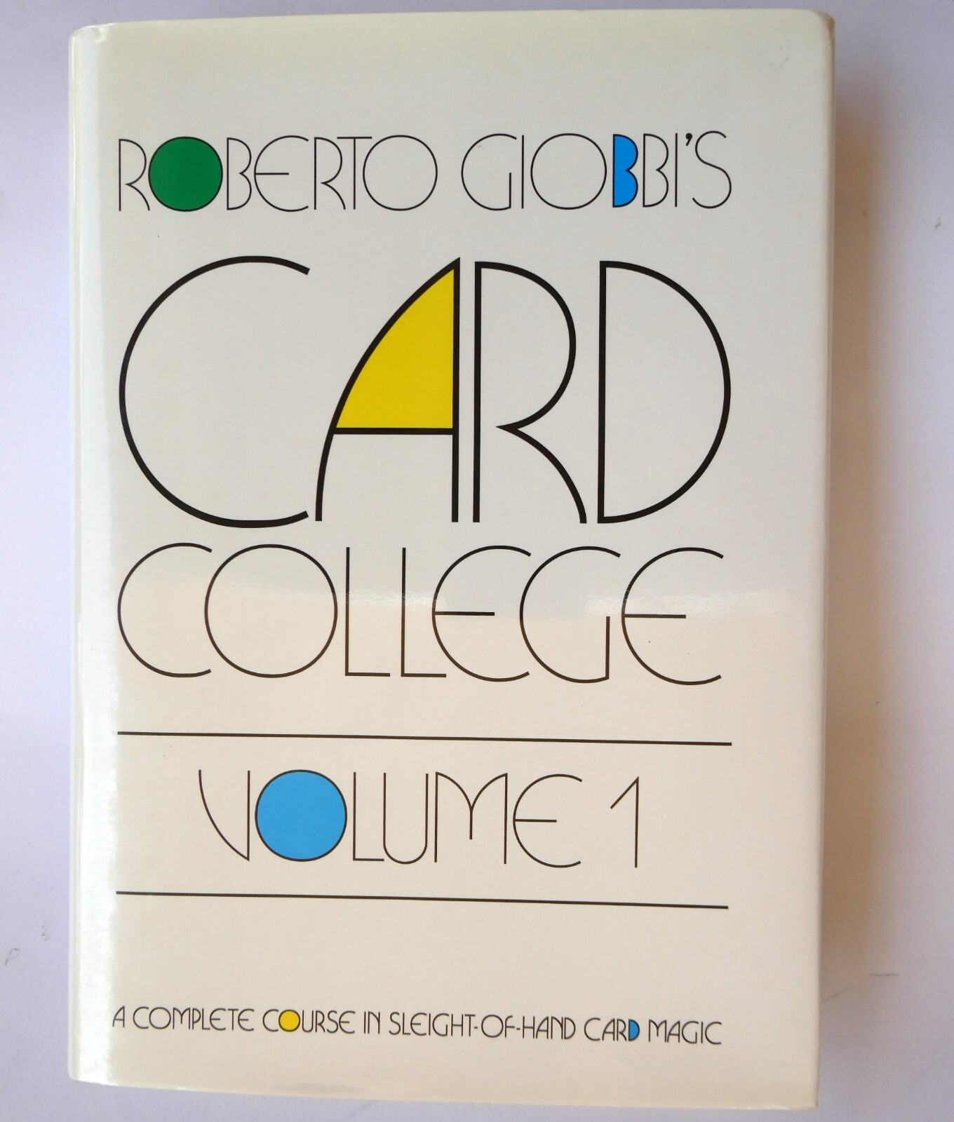 CARD COLLEGE VOL. 1 ROBERTO GIOBBI SLIGHT OF HAND CARD MAGIC BOOK ...