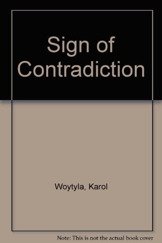SIGN OF CONTRADICTION (SIGN OF CONTRADICTON PPR) By Karol Woytyla ...
