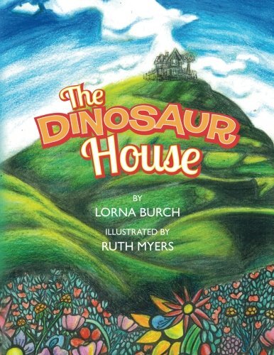 The Dinosaur House: Volume 1 (The Dinosaurs), Burch, Myers ...
