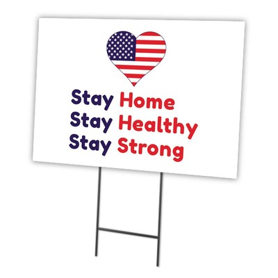 Stay Home Stay Healthy Stay Strong 12" X 16" Yard Sign & Stake ...