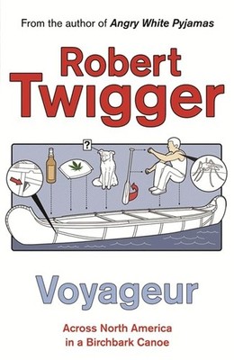 Voyageur: Across the Rocky Mountains in a Birchb... by Twigger, Robert ...