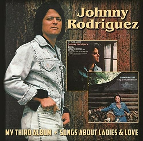 My Third Album / Songs about Ladies & Love by Johnny Rodriguez (CD ...