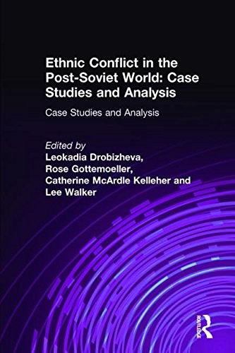 ETHNIC CONFLICT IN THE POST-SOVIET WORLD: CASE STUDIES AND By Leokadia ...