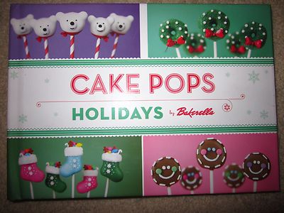 Cake Pops Holidays by Bakerella and Angie Dudley (2012, Hardcover ...