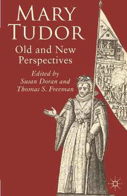 Mary Tudor: Old and New Perspectives by Susan Doran (English) Paperback ...