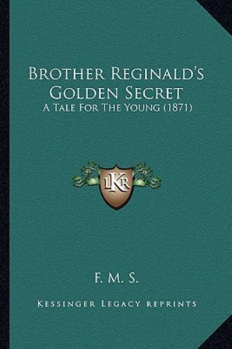 Brother Reginald's Golden Secret : A Tale for the Young (1871) by F. M ...