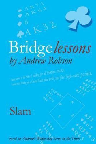 Bridge Lessons : Slam by Andrew Robson (2011, Trade Paperback) for sale ...