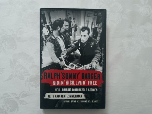 RIDIN' HIGH, LIVIN' FREE by RALPH 'SONNY' BARGER, Keith & Kent ...