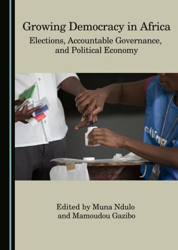 Cornell Institute for African Development Ser.: Growing Democracy in ...