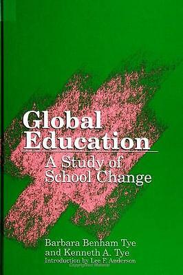 Global Education: A Study of School Change by Barbara Benham Tye ...