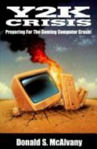 Y2K Crisis : Preparing for the Coming Computer Crash by Donald S ...