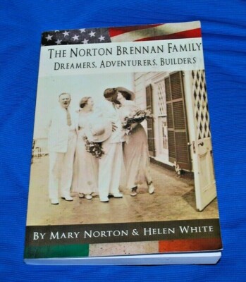 THE NORTON BRENNAN FAMILY: Dreamers, Adventurers, Builders SIGNED by ...