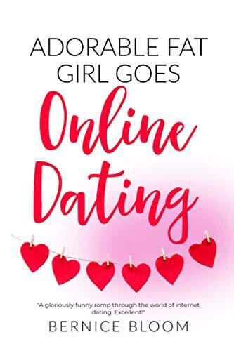 Adorable Fat Girl goes Online Dating: "A gloriously funny romp t ...