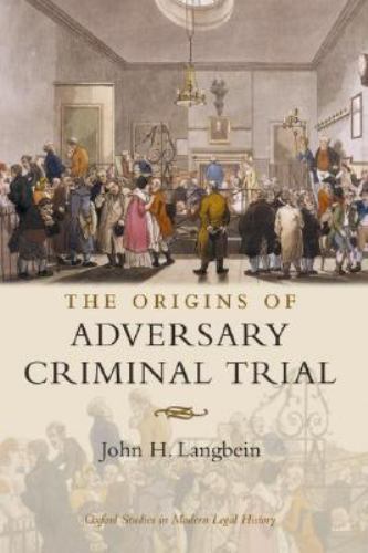Origins of Adversary Criminal Trial by John H. Langbein (2005, Perfect ...