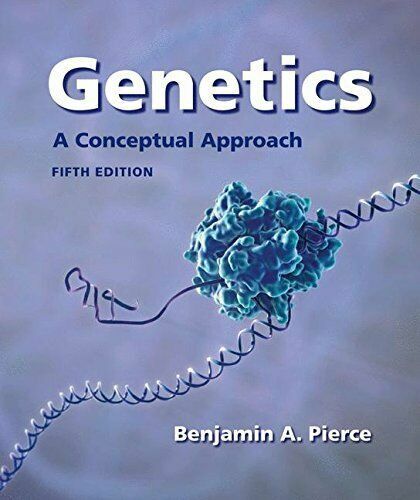 Genetics: A Conceptual Approach, 5th Edition by Pierce, Benjamin A ...