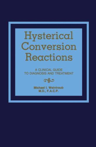 Neurologic Illness Ser.: Hysterical Conversion Reactions : A Clinical ...