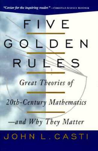 Five Golden Rules: Great Theories of 20th-Century Mathematics--and Why ...