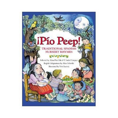 Pio Peep! Traditional Spanish Nursery Rhymes: Bilingual English-Spanish ...