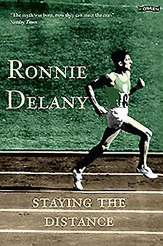 Ronnie Delany : Staying the Distance by Ronnie Delany (2007, Trade Paperback, Revised edition ...