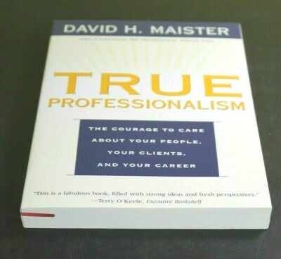 TRUE PROFESSIONALISM by David Maister [Paperback} ^ NEW ^ | eBay
