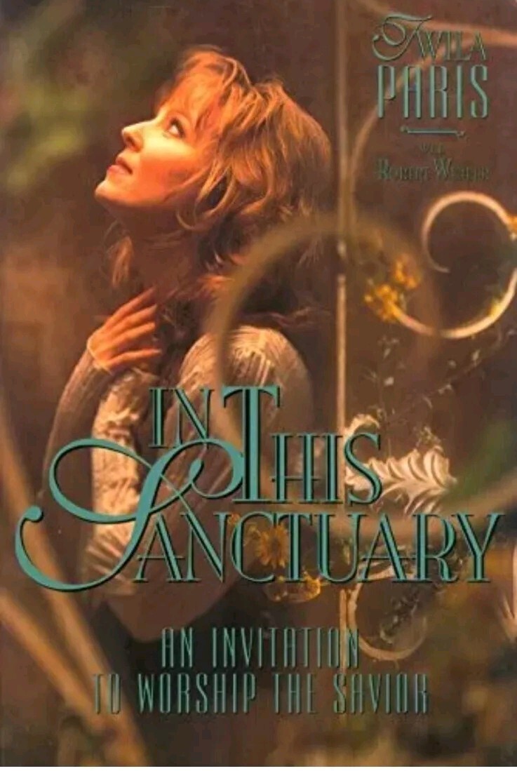 IN This Sancuary AN Invitation TO Worship THE SAVIOR By Twila Paris New ...