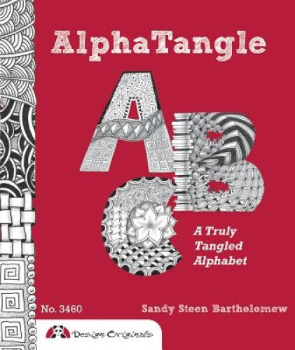 Alpha Tangle: A Truly Tangled Alphabet by Sandy Steen Bartholomew ...