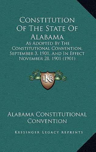 Constitution of the State of Alabama : As Adopted by the Constitutional ...