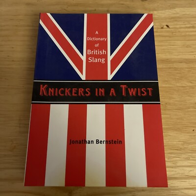 A Dictionary Of British Slang Knickers In A Twist | eBay