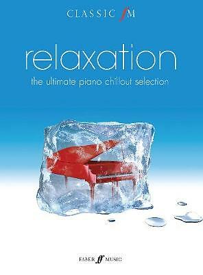 Relaxation, The Ultimate Piano Chillout: Piano Solo (Classic FM ...