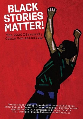 Black Stories Matter: The 2020 Diversity Comic con Anthology by Ramon ...