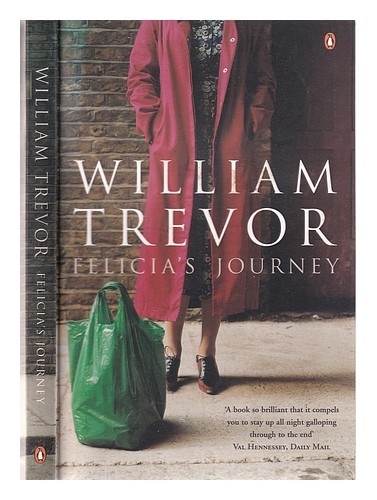 Trevor, William (1928-2016) Felicia's journey / William Trevor 1995 ...