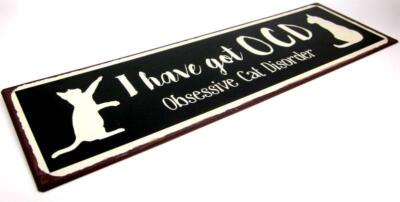 I HAVE GOT OCD - Obsessive CAT Disorder Metal Sign Industrial Rustic ...
