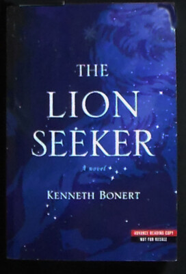 The Lion Seeker: A Novel Kenneth Bonert PBk Advance Reading Copy ...