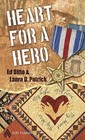 Heart for a Hero by Ditto, Ed; Patrick, Laura D. 9781574329766| eBay