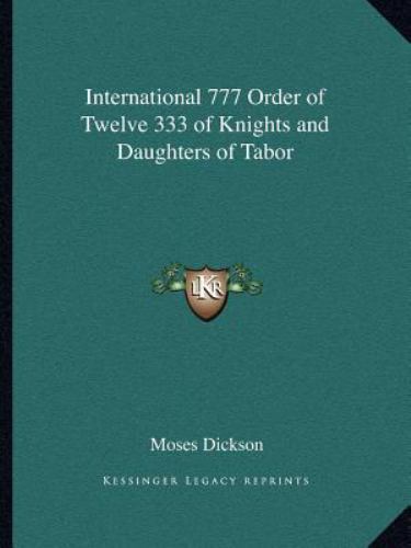 International 777 Order of Twelve 333 of Knights and Daughters of Tabor ...
