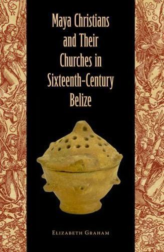 Maya Studies: Maya Christians and Their Churches in Sixteenth-Century ...