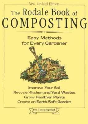 The Rodale Book of Composting: Easy Methods for Every Gardener - VERY ...