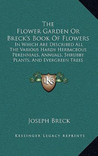 Flower Garden or Breck's Book of Flowers : In Which Are Described All ...