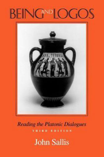 Being and Logos : Reading the Platonic Dialogues by John Sallis (1996 ...