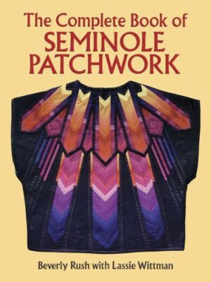 The Complete Book Of Seminole Patchwork 9780486276175| eBay