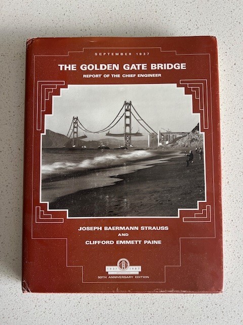 The Golden Gate Bridge: Report of the Chief Engineer (50th Anniversary ...