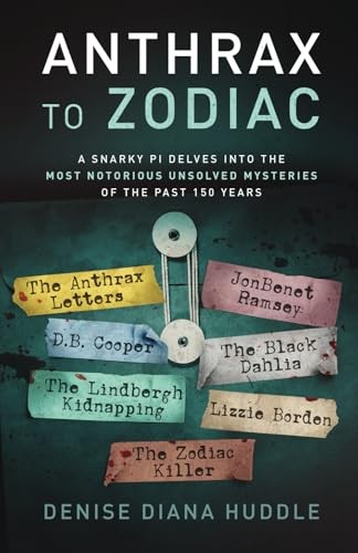 Anthrax to Zodiac: A Snarky PI Delves into the Most Notorious Unsolved ...