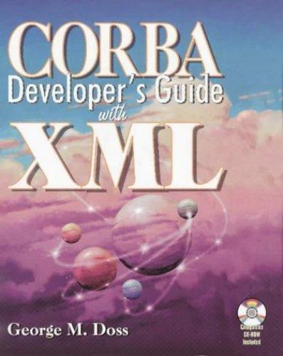 CORBA Developer's Guide with XML by George M. Doss (1999, Trade Paperback) for sale online | eBay