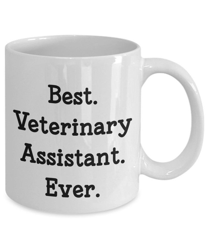 Veterinary Assistant Gifts - Best Veterinary Assistant Ever Mug – Funny ...