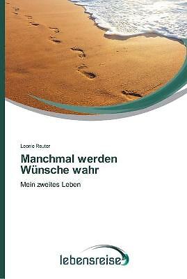 Manchmal werden Wunsche wahr by Leonie Reuter (Paperback, 2013) for ...