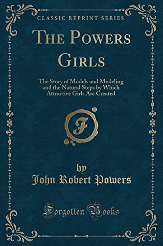 THE POWERS GIRLS: THE STORY OF MODELS AND MODELING AND THE By John Robert Powers 9780259879145 ...