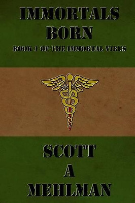 Immortals Born By Scott a Mehlman - New Copy - 9781517025878 | eBay UK